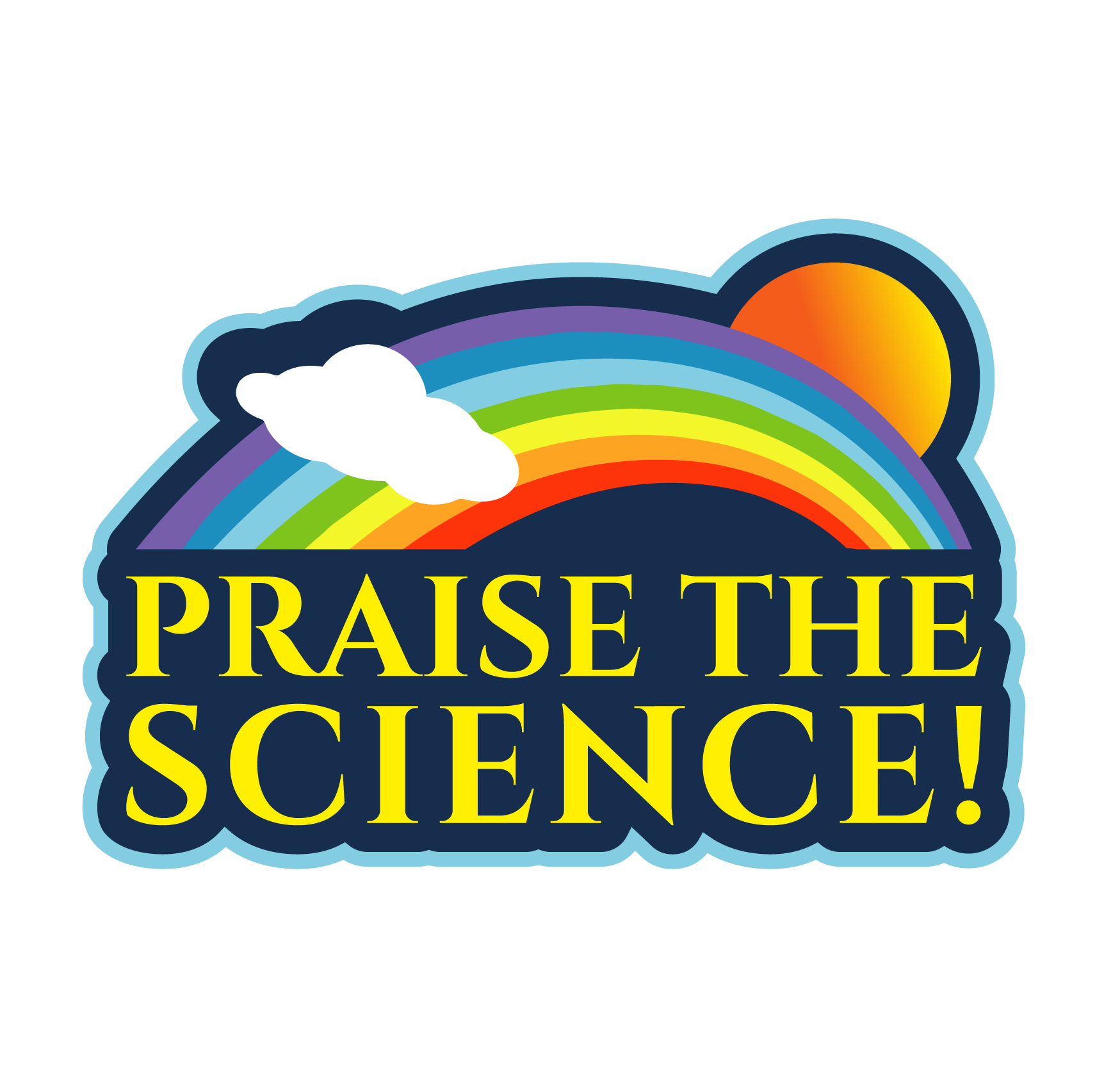 Praise the Science